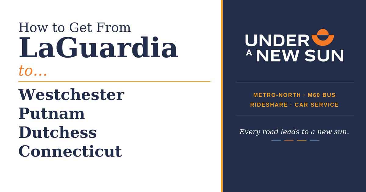 Getting to LaGuardia from Westchester, Putnam, Dutchess & Connecticut
